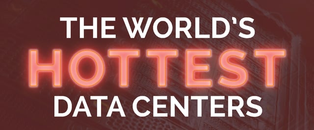 Infographic: The World's Hottest Data Centers